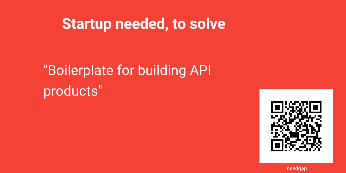 Boilerplate for building API products | needgap