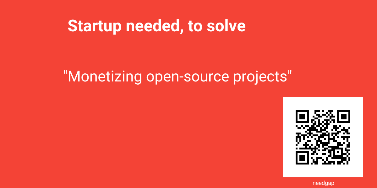 Monetizing open-source projects | needgap